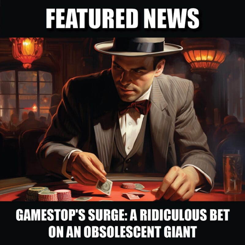 GameStop's Latest Surge: A Ridiculous Bet on an Obsolescent Giant ...